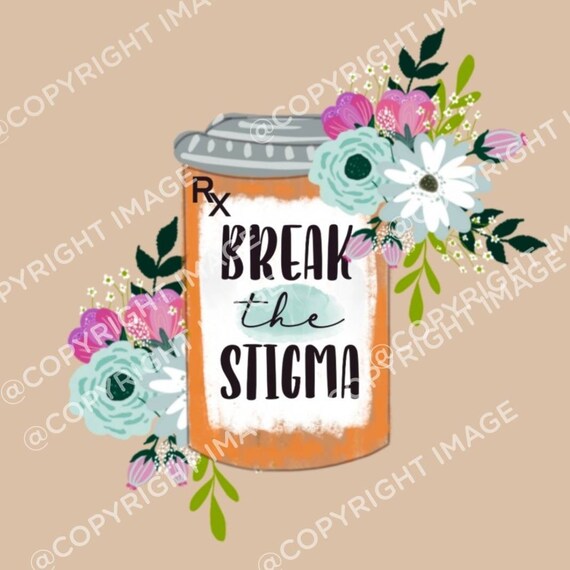 Break the Stigma Png Mental Health Png Medication Image - Etsy