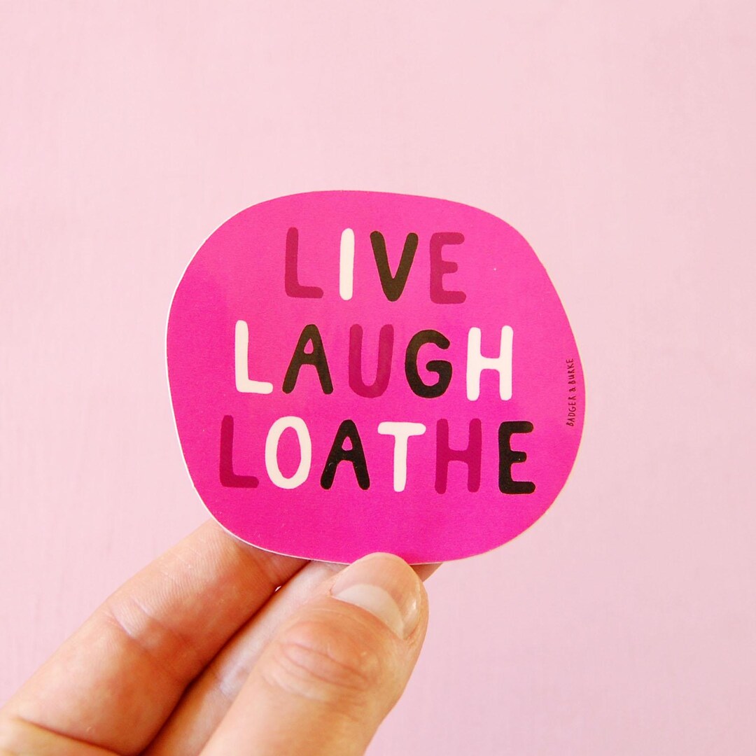 Live Laugh Loathe - Sticker - Etsy