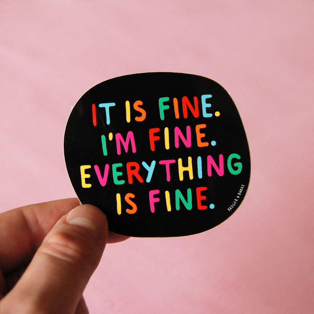 Everything is Fine - Sticker - Etsy