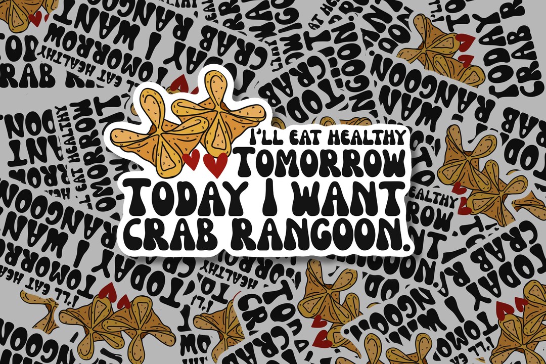 Today I Want Crab Rangoon Kiss-cut Stickers/ Laptop Sticker ...