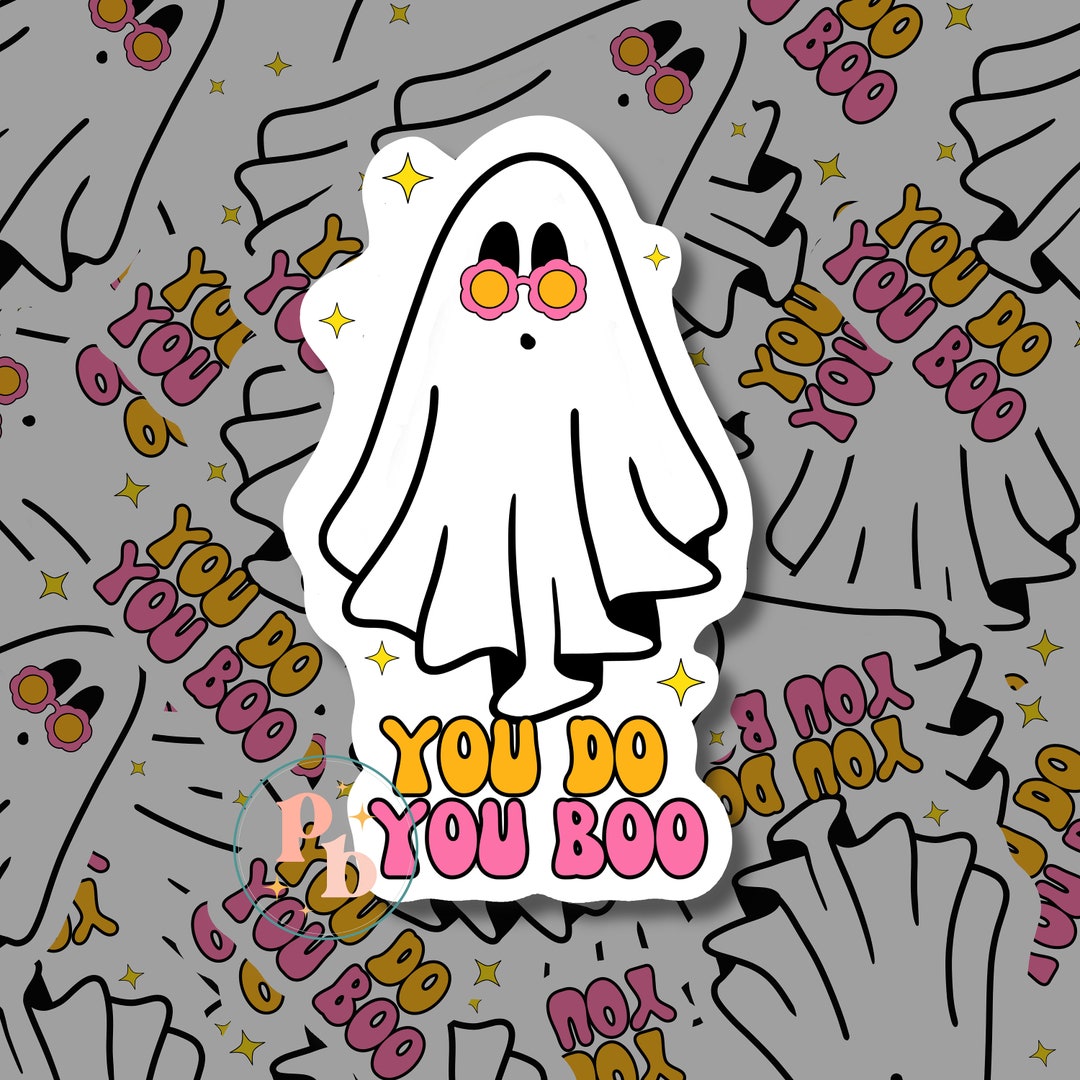 You Do You Boo Sheet Ghost Kiss-cut Sticker/ Halloween Sticker - Etsy