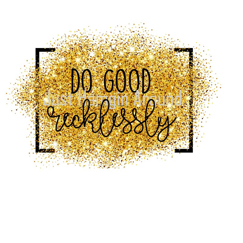 Do Good Recklessly Png / Svg - Etsy