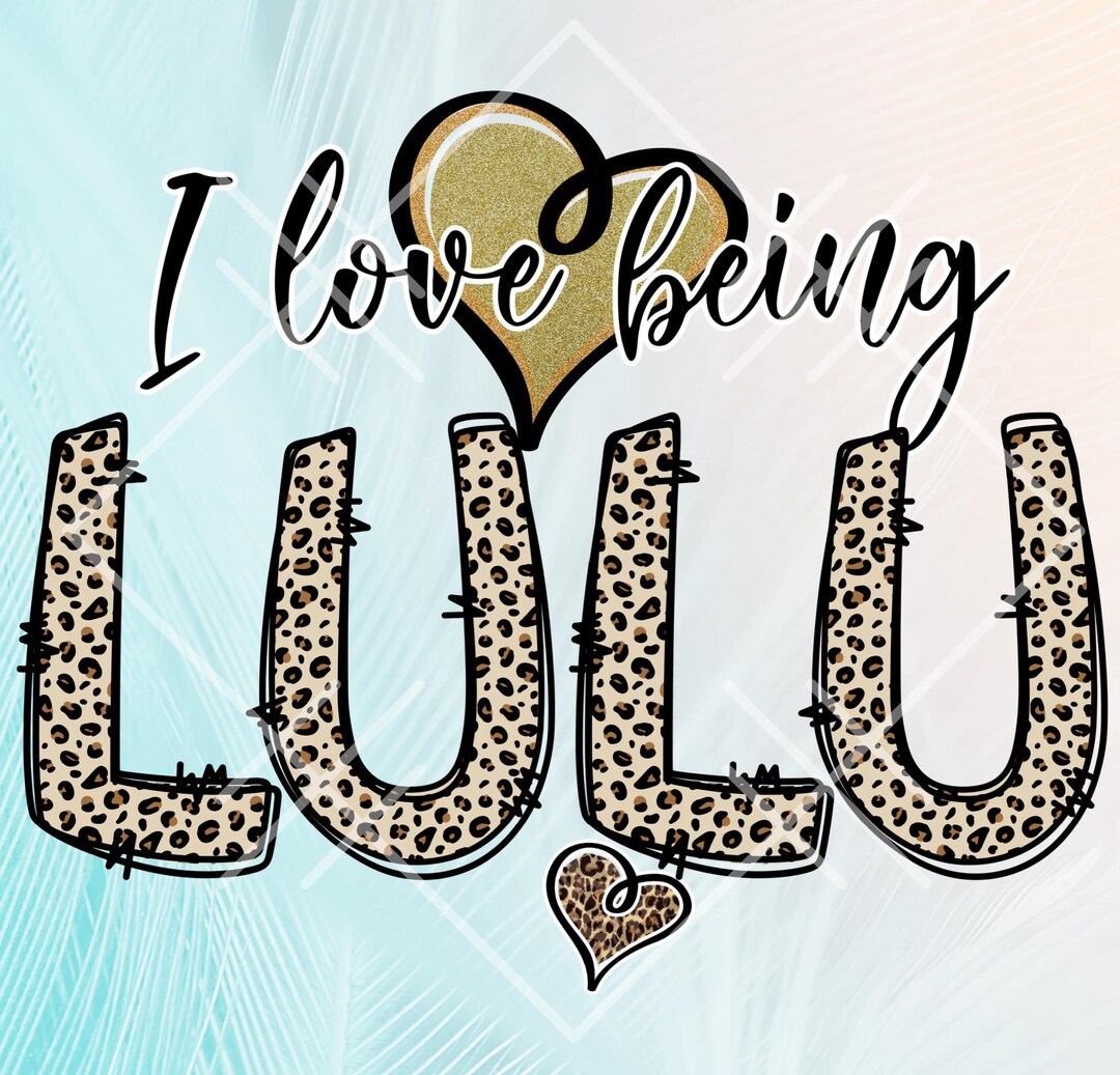 I Love Being Lulu Png Download, Lulu Png Download, Leopard Lulu Design ...