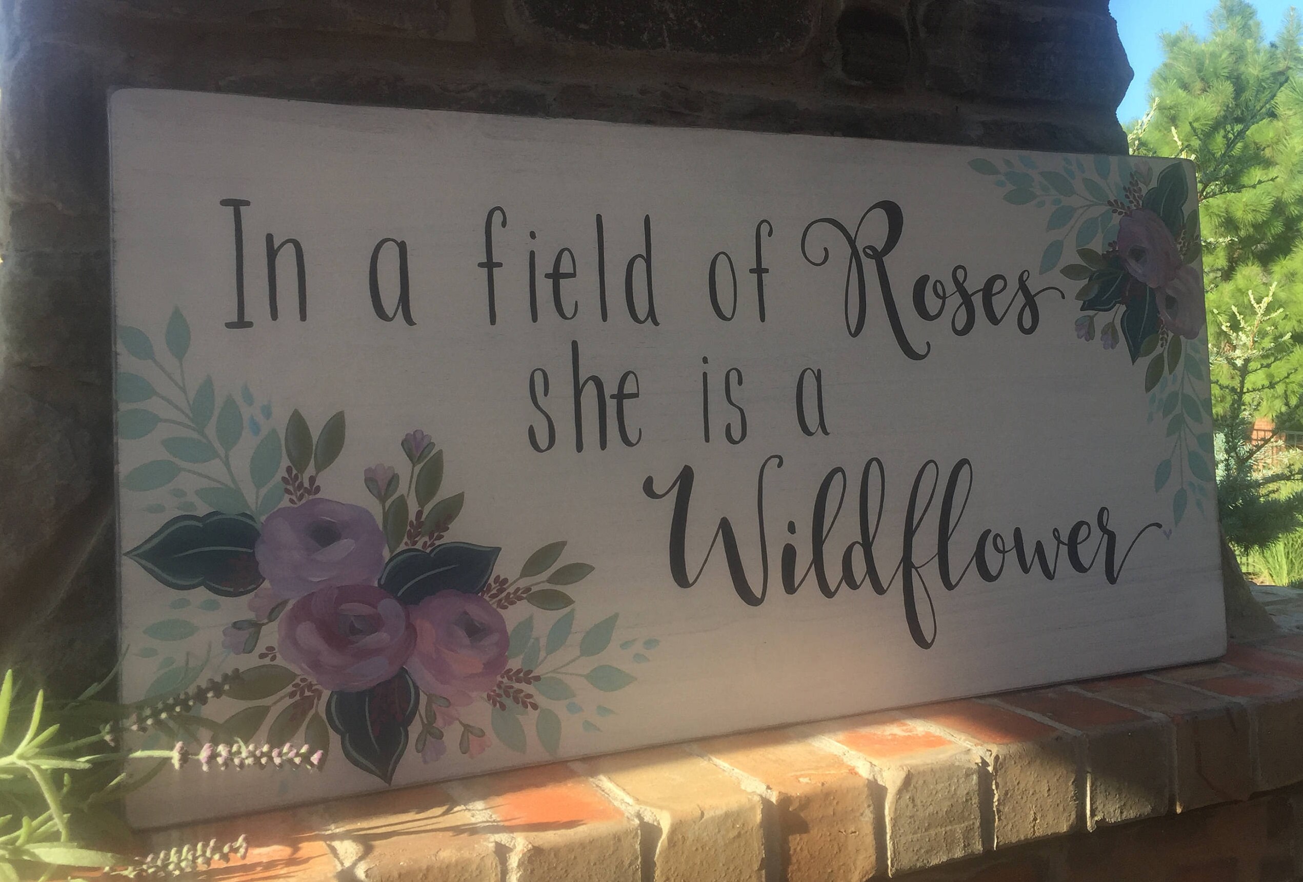 In a field of Roses she is a Wildflower | Floral Hand Painted Sign ...