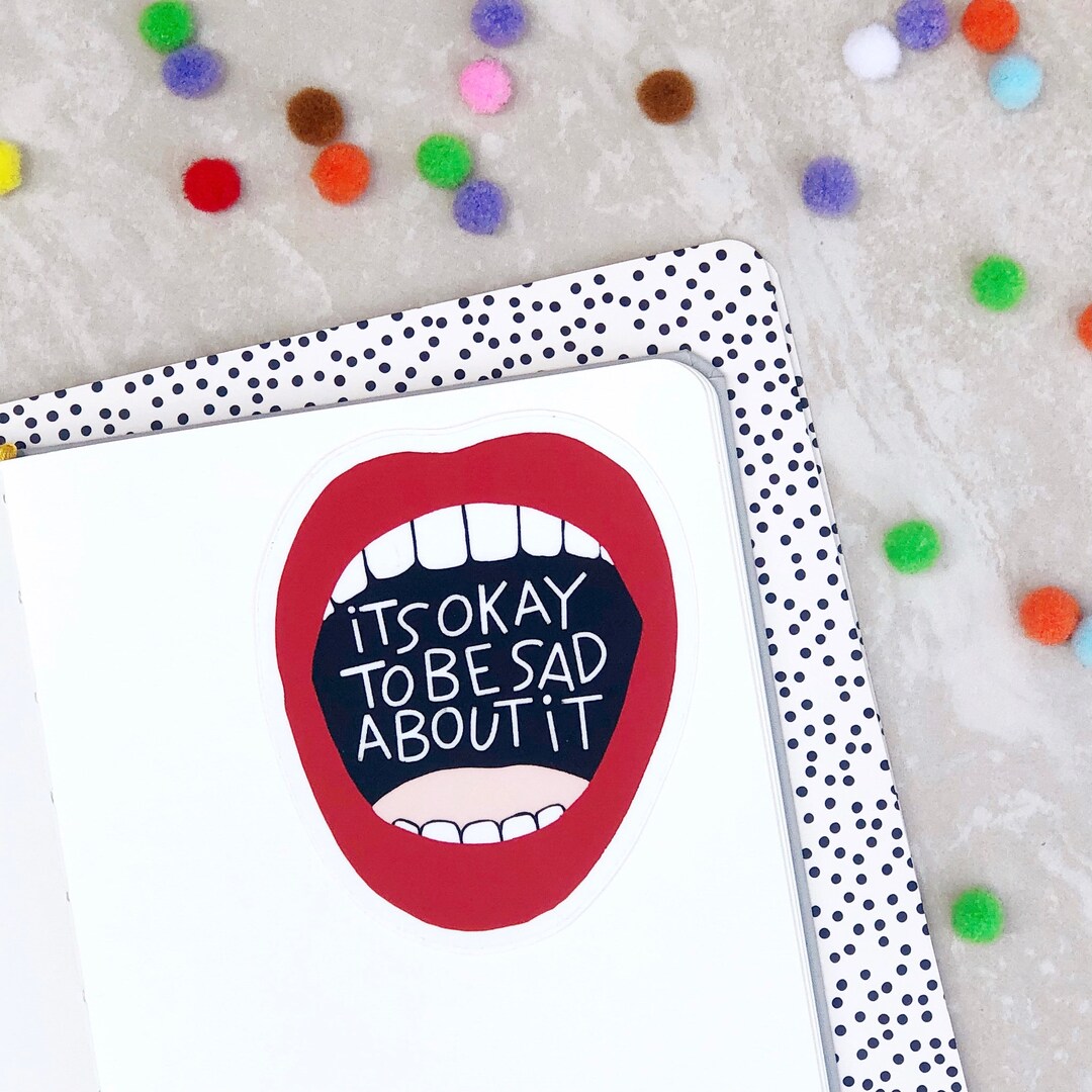 Sad Mouth Sticker Its Ok to Be Sad About It Cute Sticker - Etsy