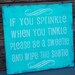SPRINKLE WHEN You TINKLE Sign/bathroom Signs/bathroom Rules - Etsy Canada