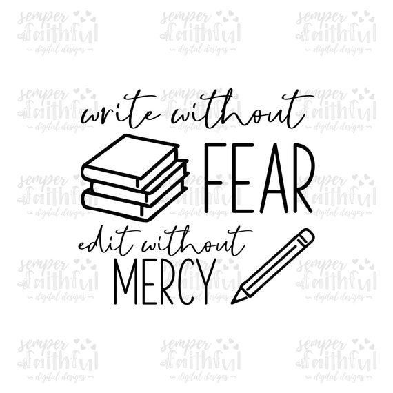 Write Without Fear Edit Without Mercy SVG Writers Svg | Etsy