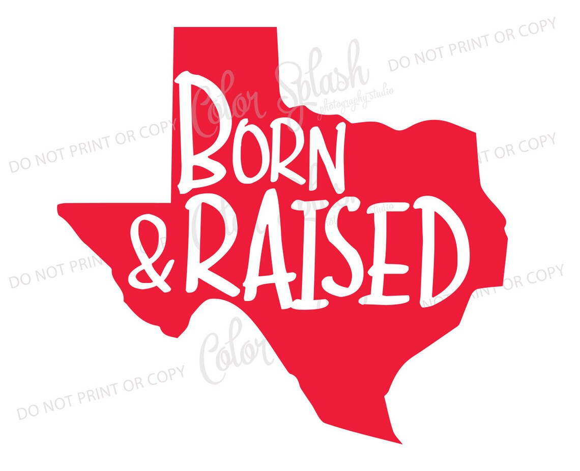 Born and Raised Texas Svg Eps Png Dxf Silhouette Cameo Cut - Etsy
