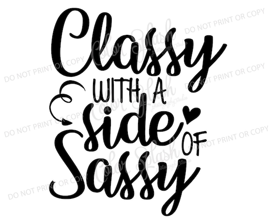 Classy With a Side of Sassy Svg Dxf Png Eps Cutting File | Etsy