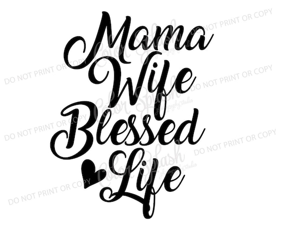 Mama Wife Blessed Life Svg Dxf Png Eps Cutting File Etsy