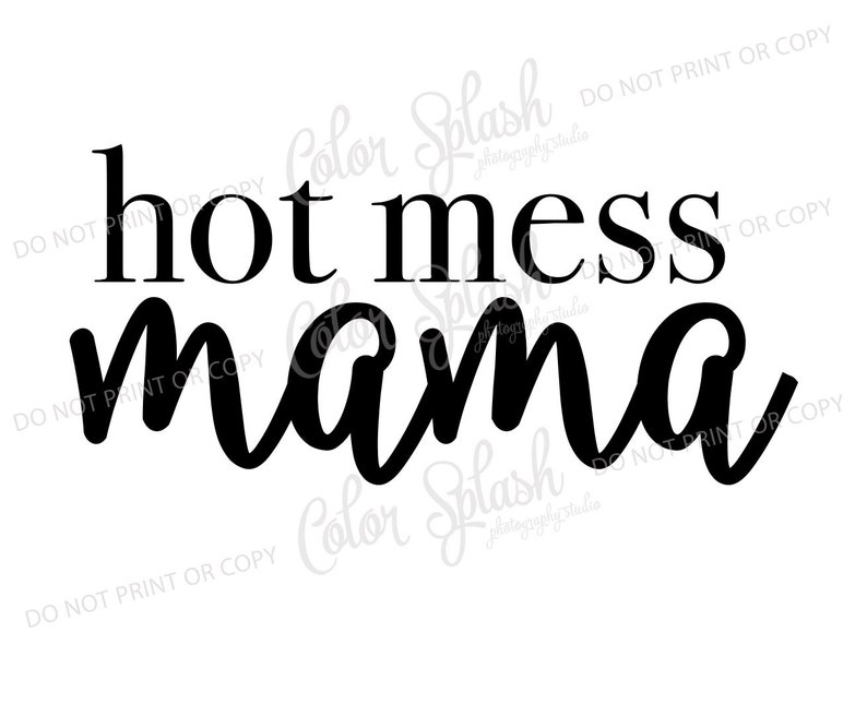 Hot Mess Mama, Momlife Svg Cutting File, Silhouette Cameo, Cuttable ...