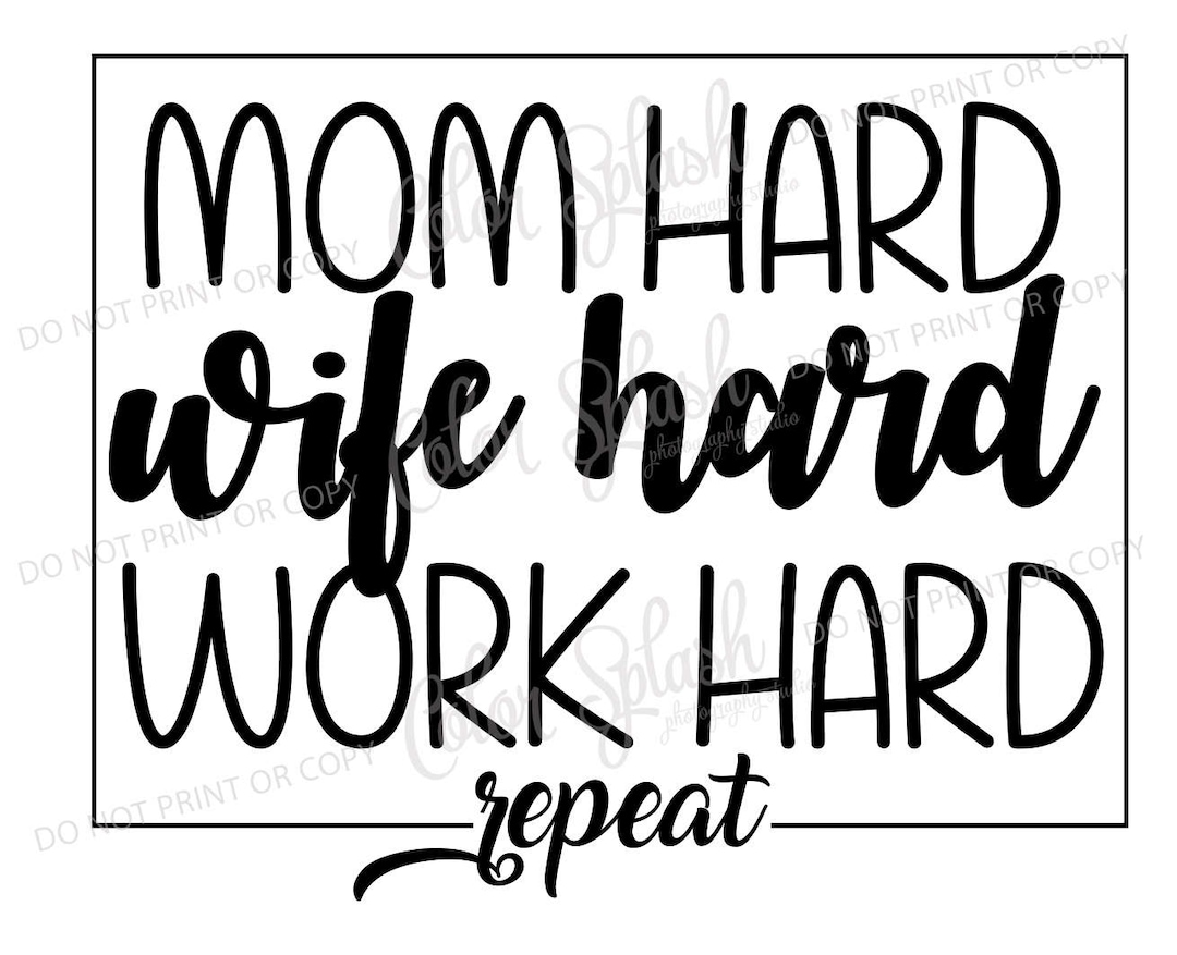 Mom Hard Wife Hard Work Hard Repeat Svg, Png, Dxf, Eps Mom Life Svg ...