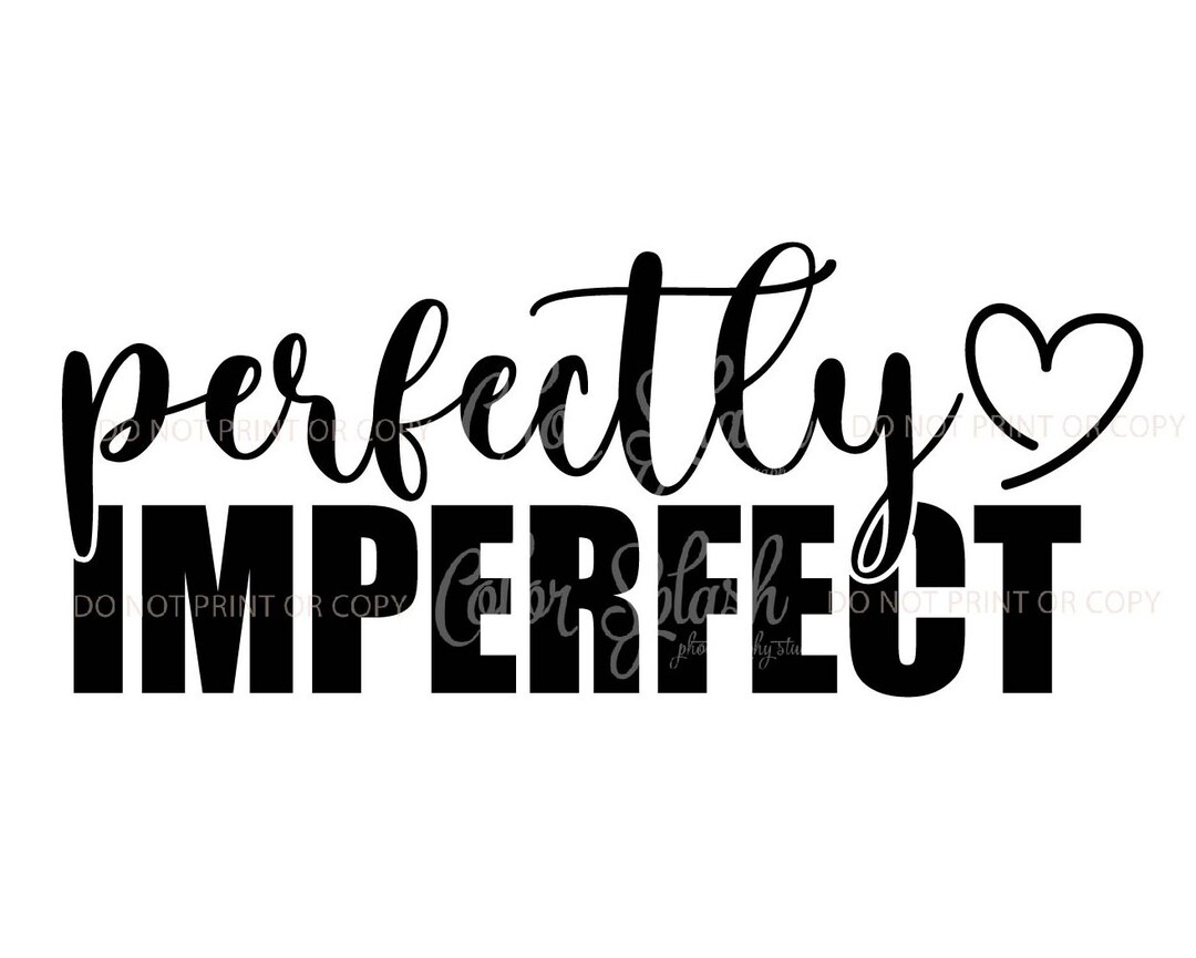 Perfectly Imperfect Svg, Eps, Png, Sublimation Download, Printable ...