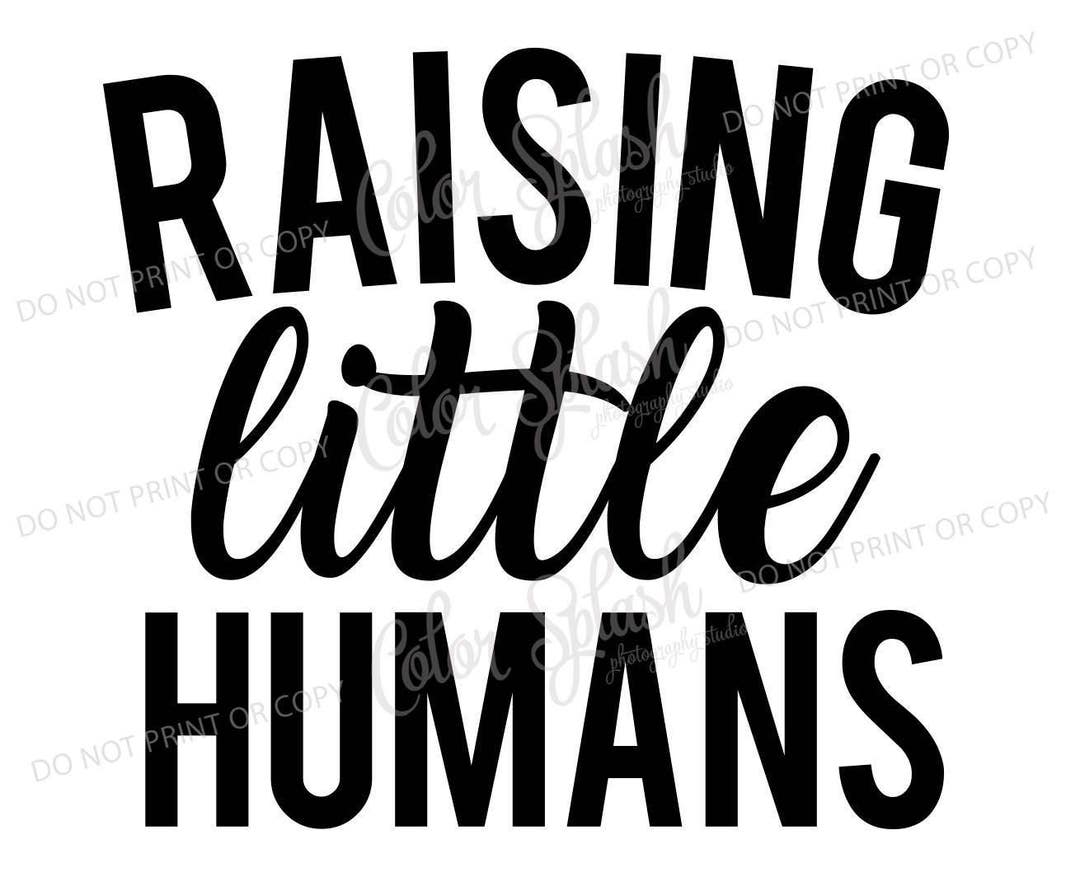 Raising Little Humans, Png, Eps, Dxf Raising Toddlers, Mom Life Cutting ...