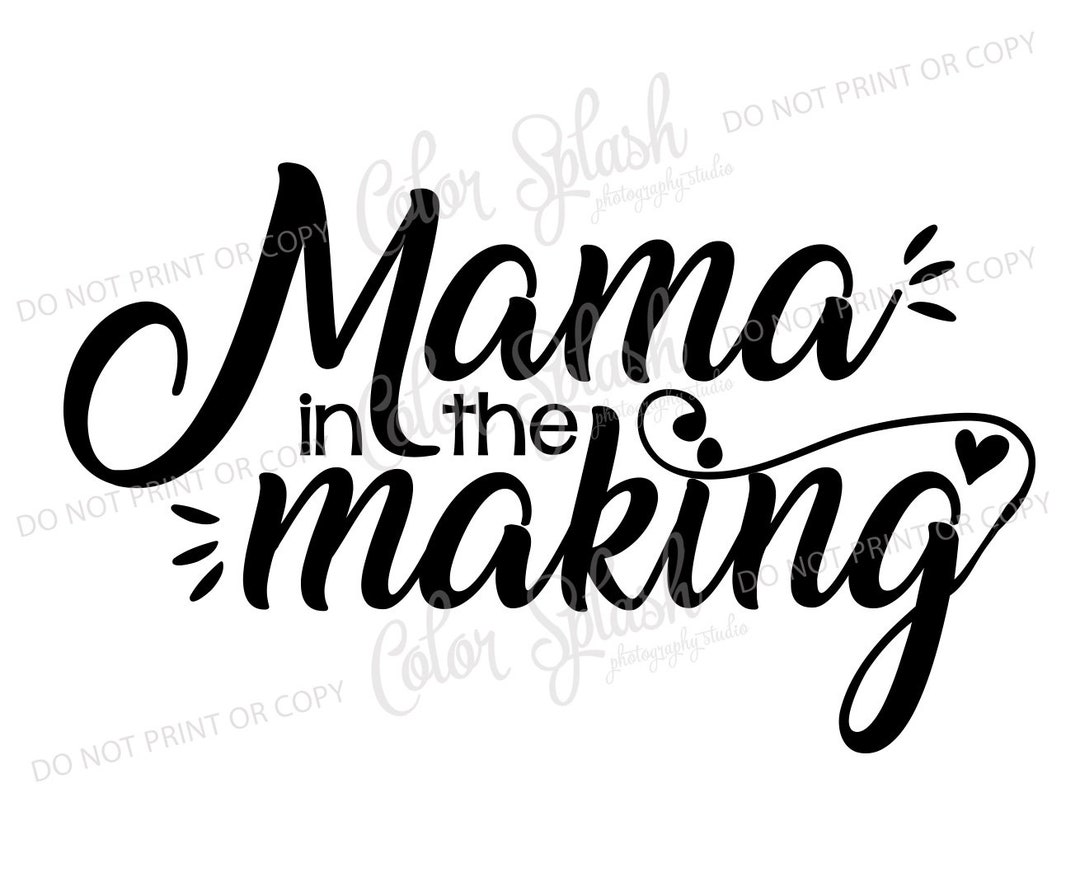 Mama in the Making, Mom to Be, Pregnant, Svg, Dxf, Png, Eps Cutting ...