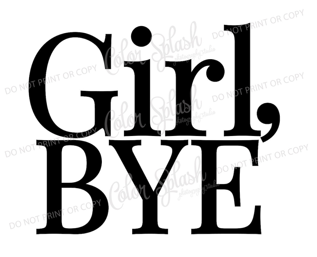 Girl Bye Svg, Png, Eps, Dxf, Cut File, Cricut File, Silhouette Cameo ...