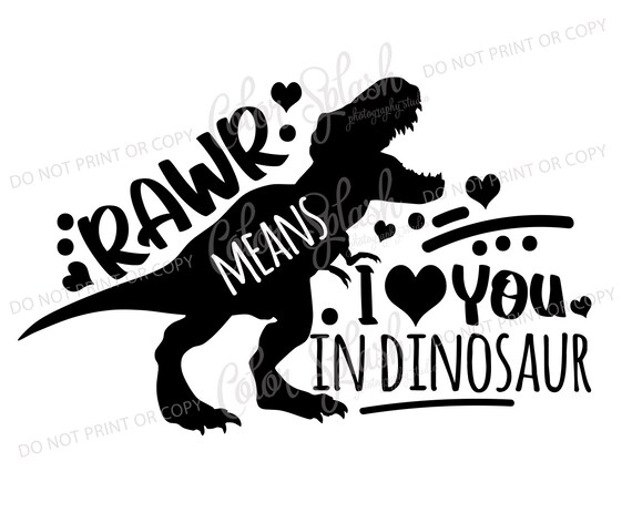 Rawr Means I Love You In Dinosaur Etsy