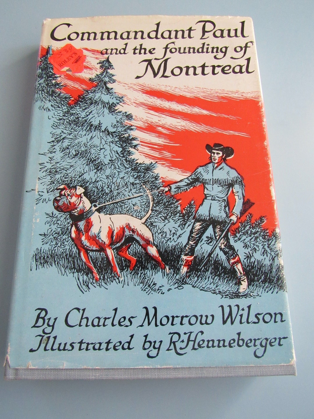 Commandant Paul and the Founding of Montreal by Charles Morrow Wilson ...