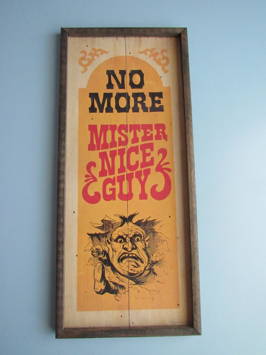 Vintage No More Mister Nice Guy Sign 1973 John Fieldbrook Nosler Free ...
