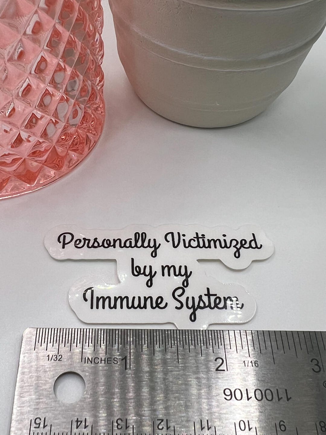 Personally Victimized by My Immune System Sticker -water-resistant ...