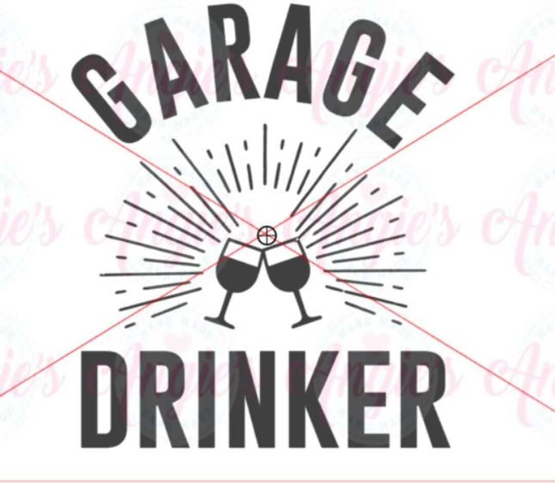Garage Drinker With Wine Glasses SVG Cut File, Instant Download, - Etsy
