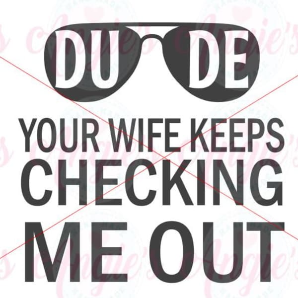 Dude Your Wife - Etsy
