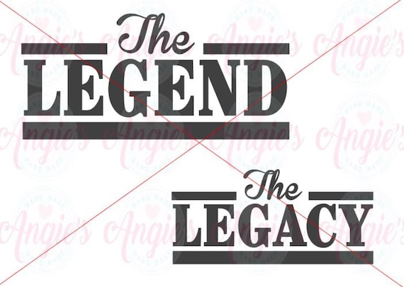 The Legend the Legacy SVG SVG Cut File Instant Download - Etsy
