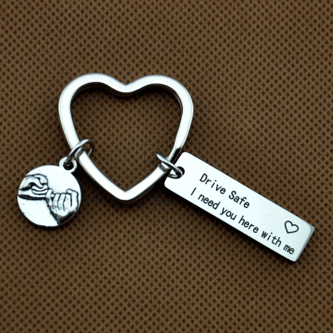 Pinkie Swear Key Ring,drive Safe, I Need You Here With Me (with Heart ...