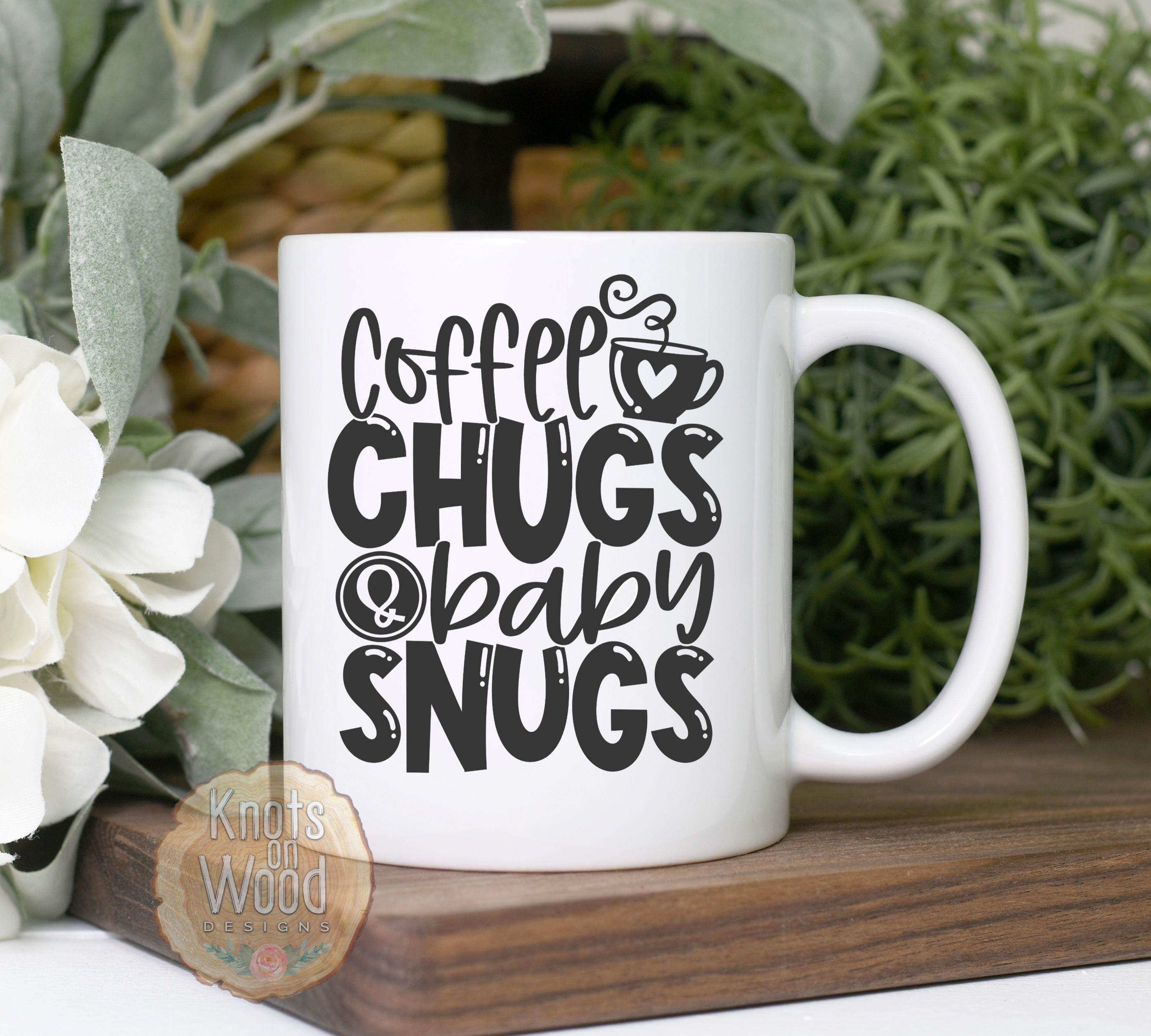 Coffee Chugs & Baby Snugs Mug Funny Quote Mug Cup Gift for - Etsy