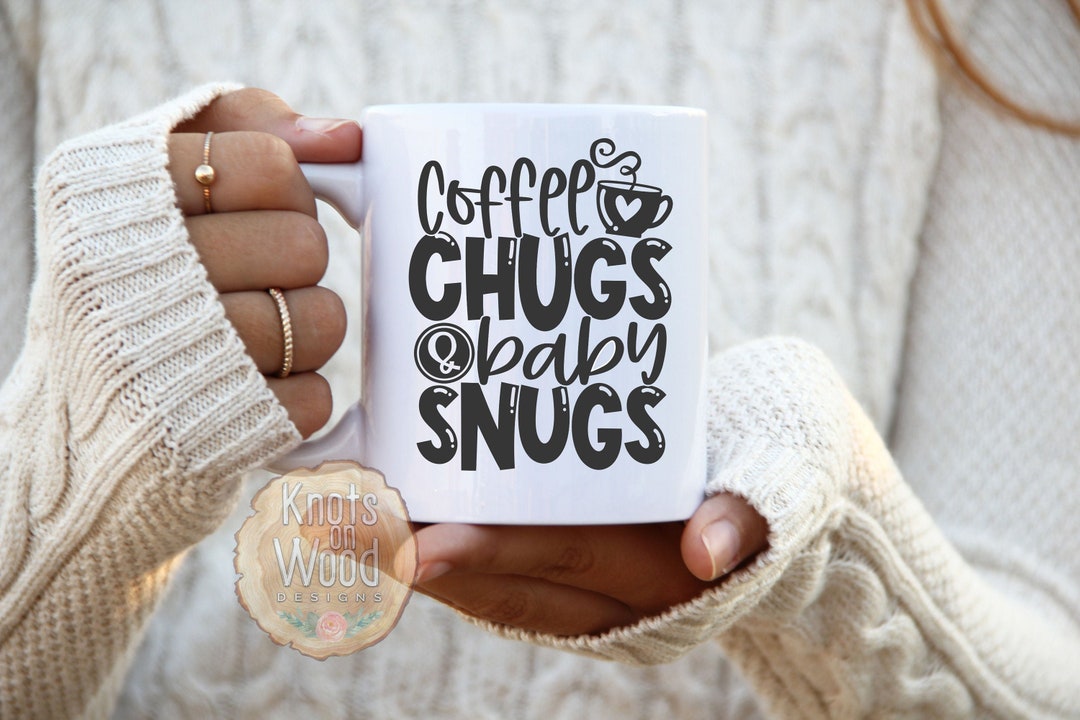 Coffee Chugs & Baby Snugs Mug Funny Quote Mug Cup Gift for - Etsy