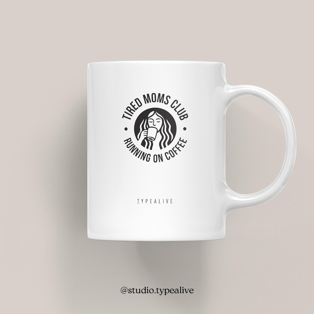Ceramic Mug / TIRED MOMS / Mug With Funny Saying – Perfect Gift for ...