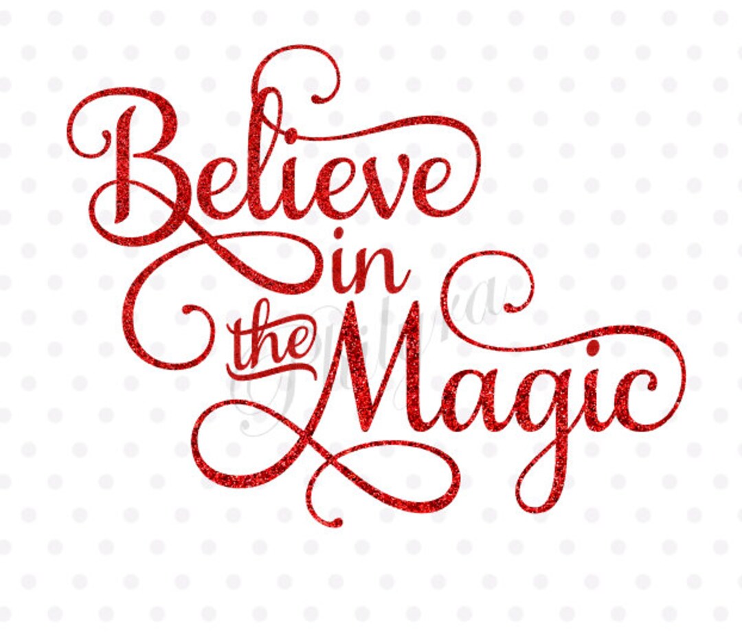 Believe in the Magic Svg, Christmas Svg, Digital Cutting File, DXF, SVG ...