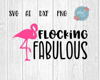 Flocking Fabulous SVG Cutting File, AI, Dxf and Printable PNG Files ...