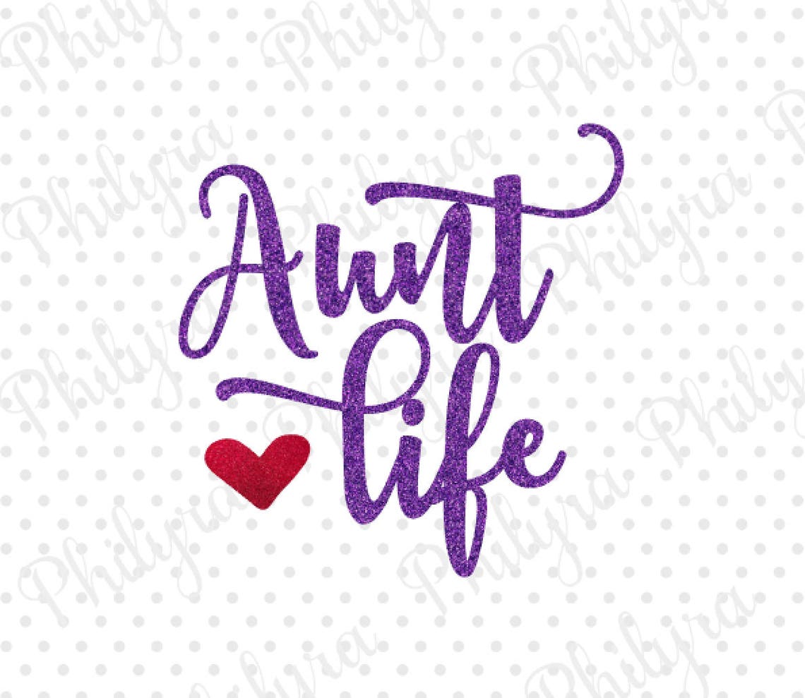 Aunt Life Aunt SVG Auntiebest Aunt Auntie Life Digital | Etsy