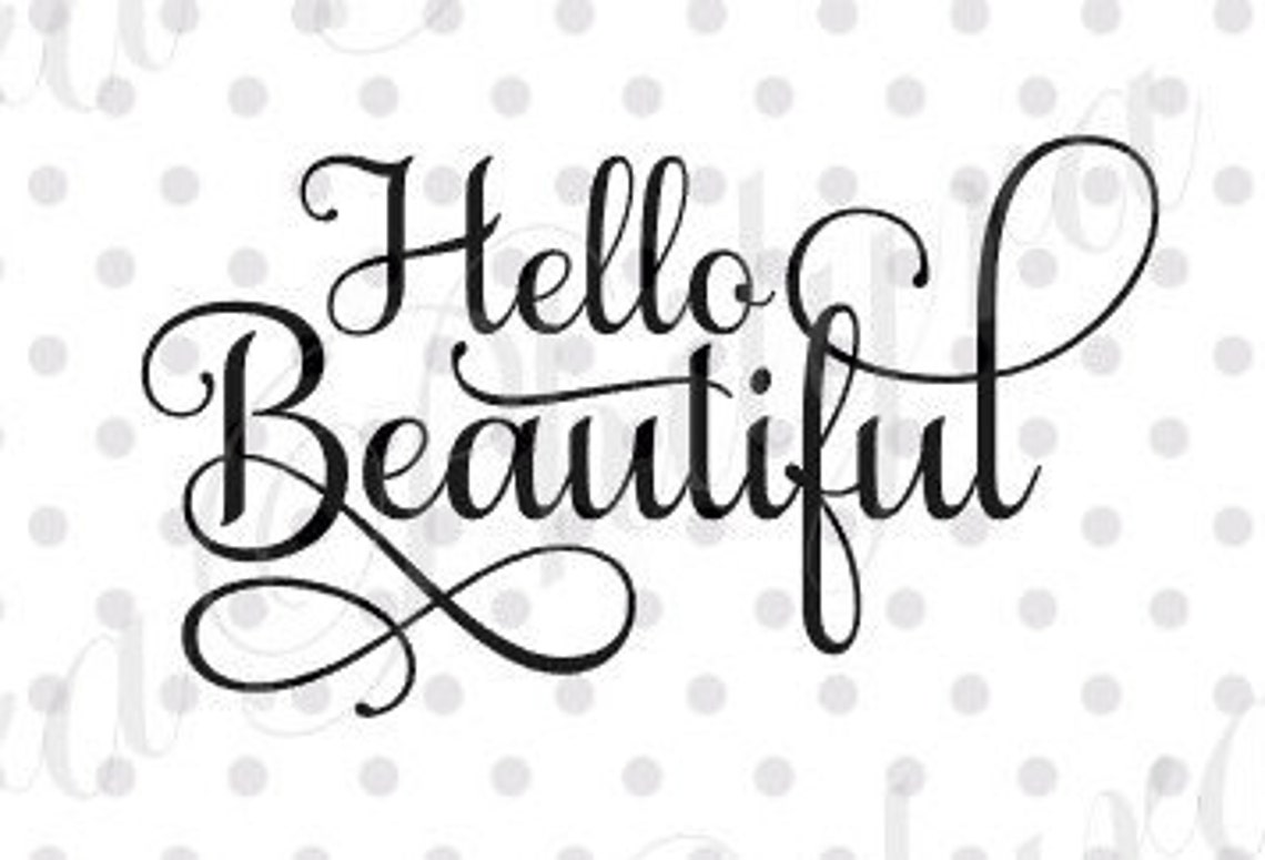 Hello Beautiful, Hello Beautiful Svg,hello Svg, Wedding Svg ...