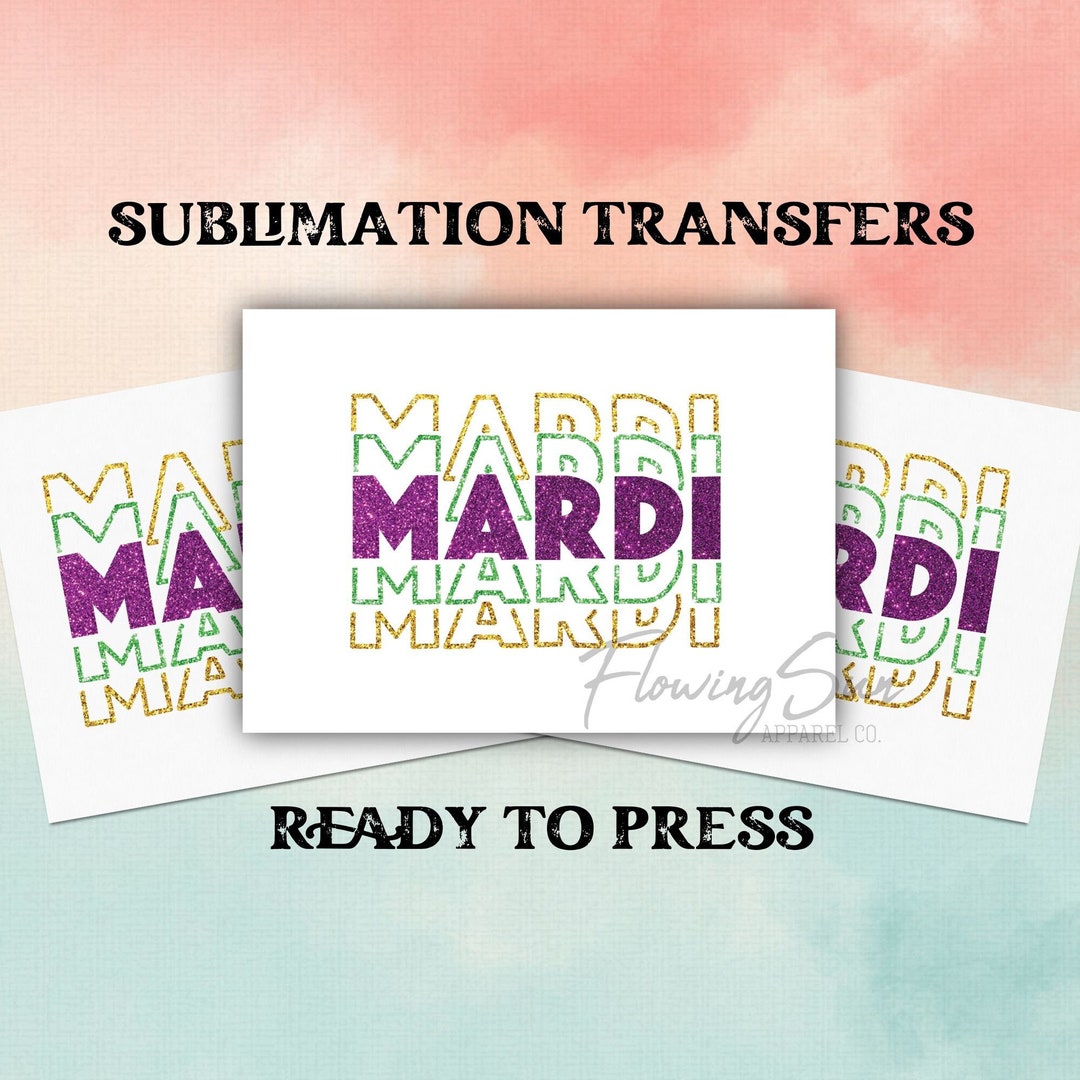 Mardi Gras, Ready to Press Sublimation Transfer, Ready to Press Heat ...