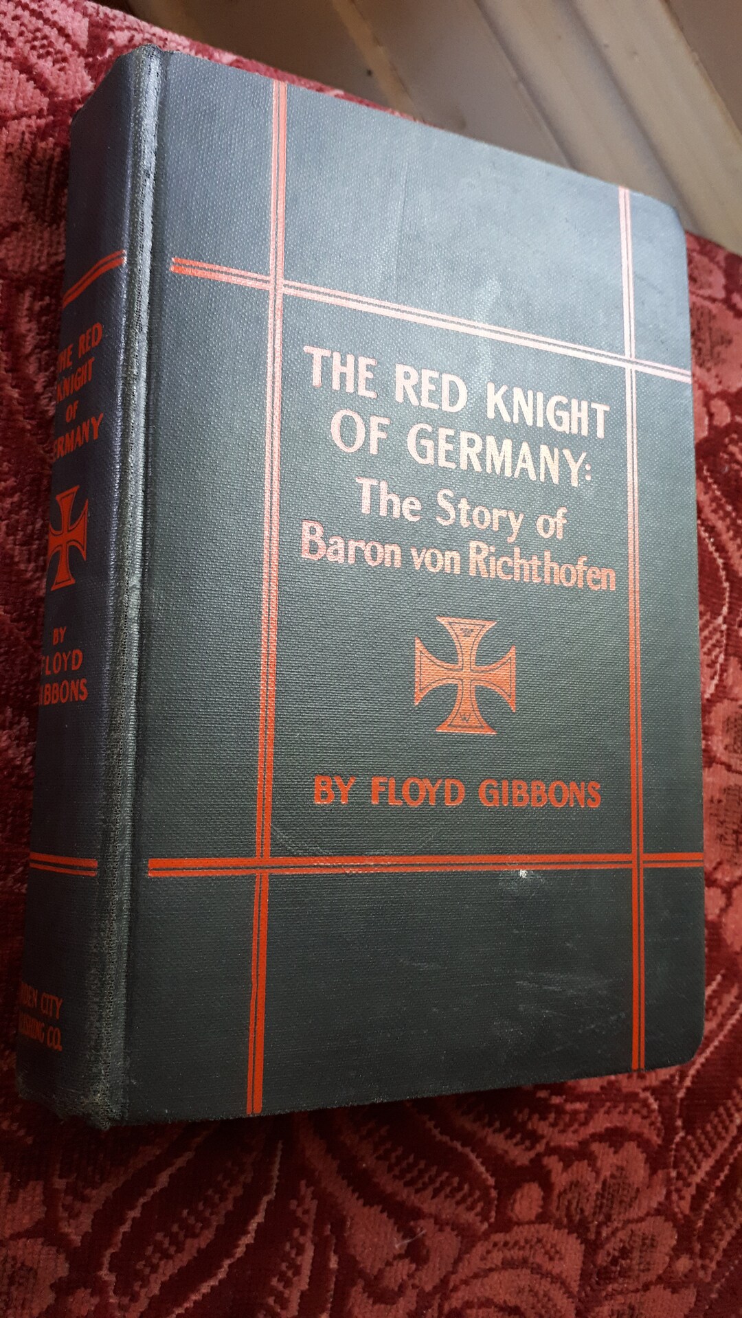 The Red Knight of Germany the Story of Baron Von Richthofen by Floyd ...