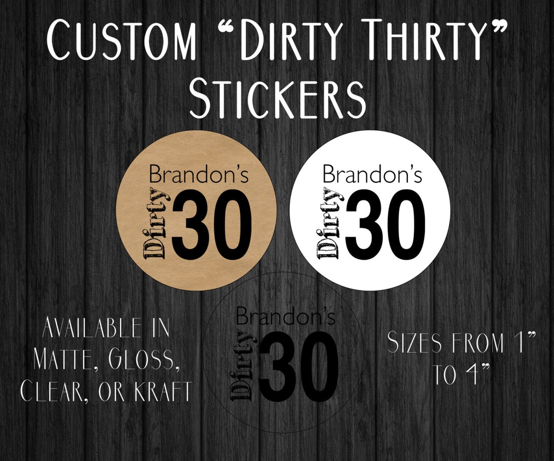 Custom "dirty Thirty" Sticker - 30th Birthday - Party Favors - 30th ...