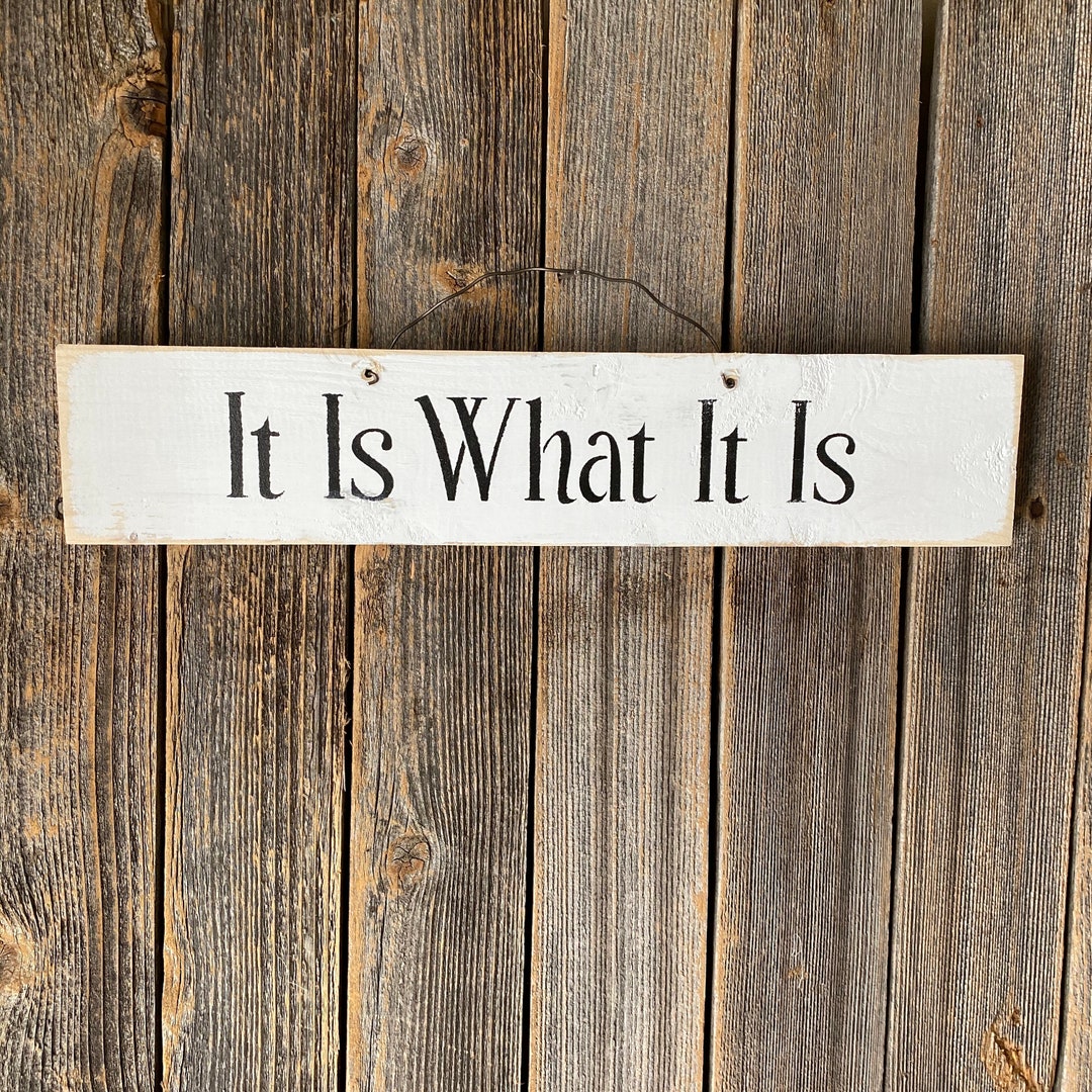 It is What It is Sign | Wall Hanging | Wooden Sign | Black and White ...