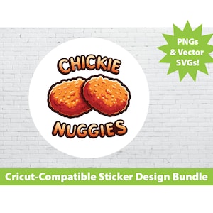 Cricut Print & Cut Sticker Design Set: Chickie Nuggies PNG SVG File ...