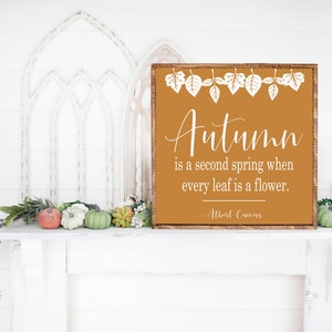 Fall Sign, Autumn is a Second Spring When Every Leaf is a Flower, Wood ...