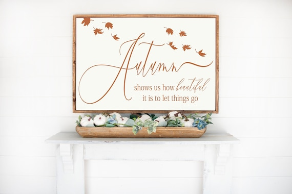 Fall Sign Autumn Shows Us How Beautiful It is to Let Things - Etsy