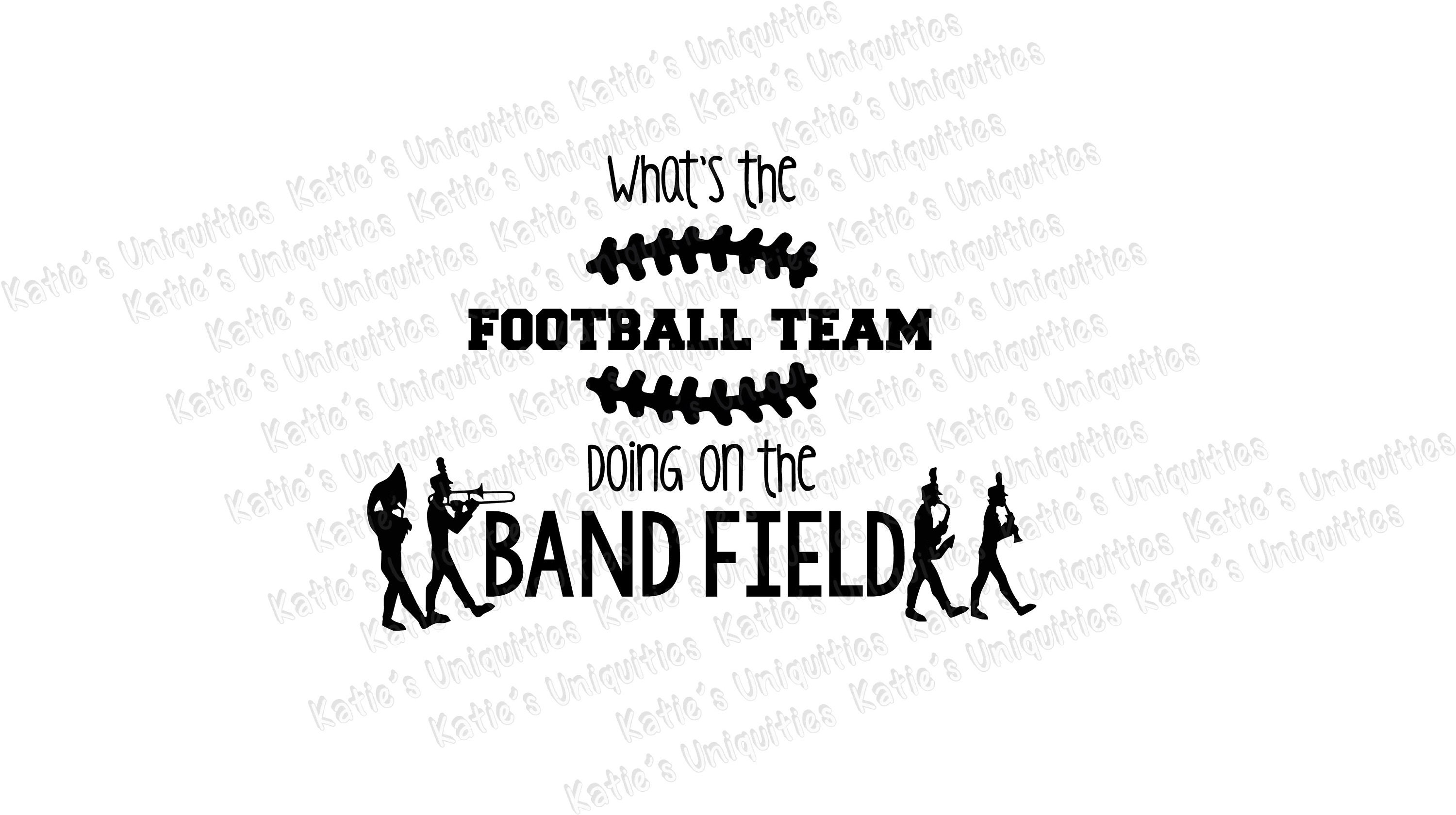 What's the Football Team Doing on the Band Field SVG DXF | Etsy