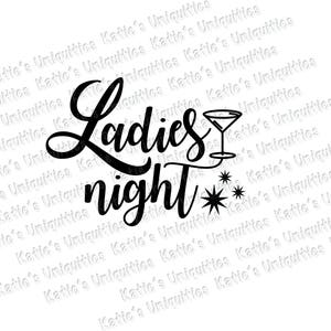 Ladies Night SVG DXF or PNG Digital File for Use With Cutting Machines ...