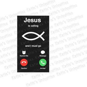 Jesus is Calling and I Must Go iPhone Cell Cellular Call Screen SVG ...