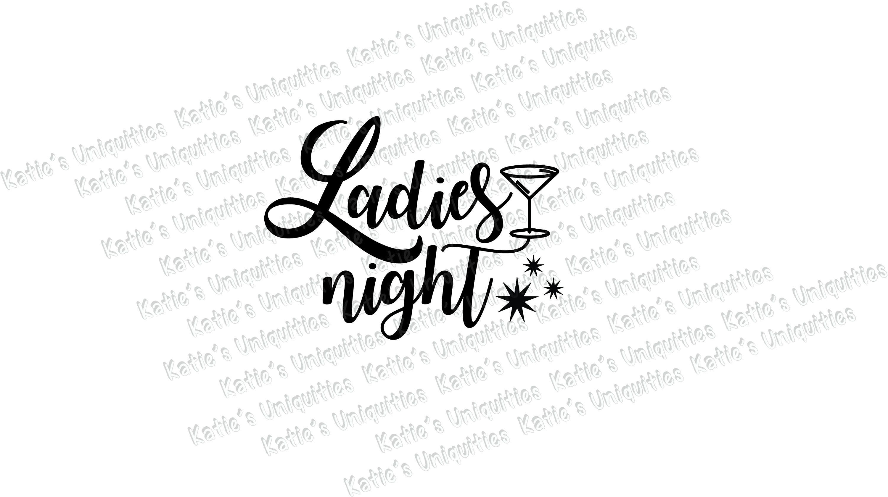 Ladies Night SVG DXF or PNG Digital File for Use With Cutting - Etsy