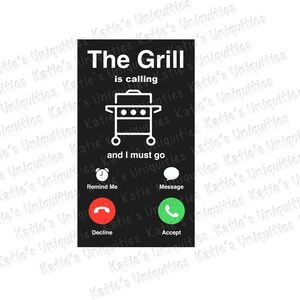 The Grill is Calling and I Must Go SVG | Gas Grill iPhone Call Screen ...