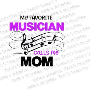 My Favorite Musician Calls Me Mom SVG DXF PNG Digital Cut File for Use ...