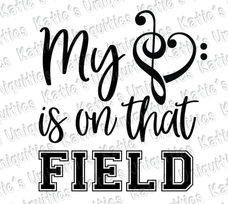 My Heart is on That Field Marching Band Parent Music SVG DXF PNG ...