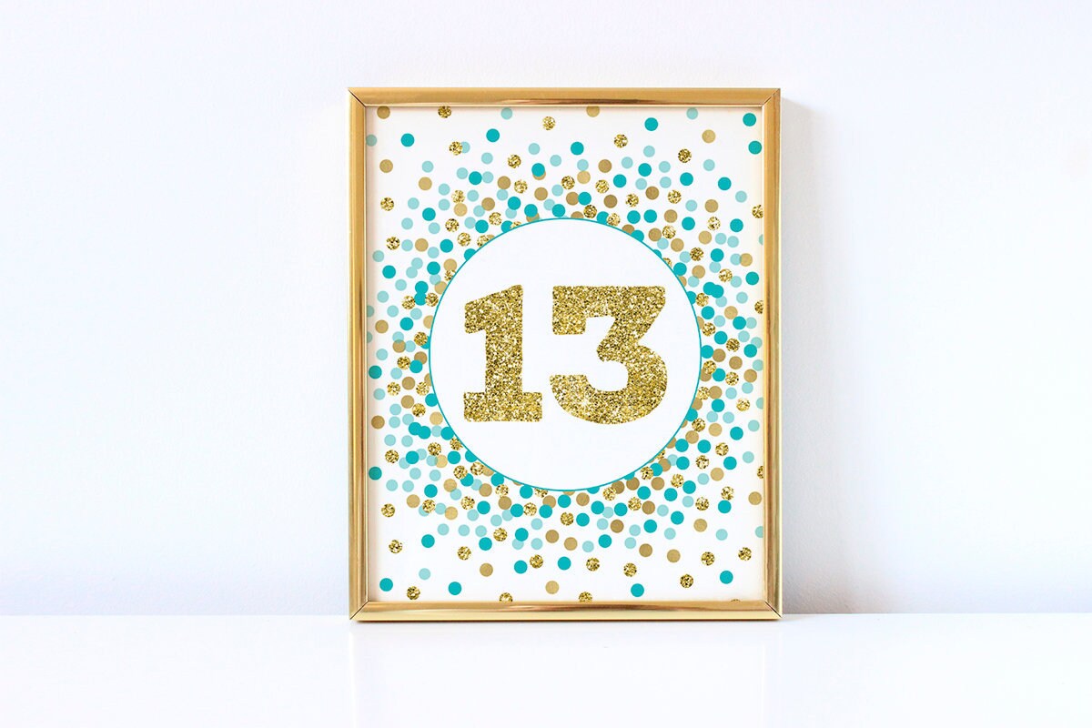 Teal and Gold Number 13 Sign Printable Number 13 Poster Girl 13th ...